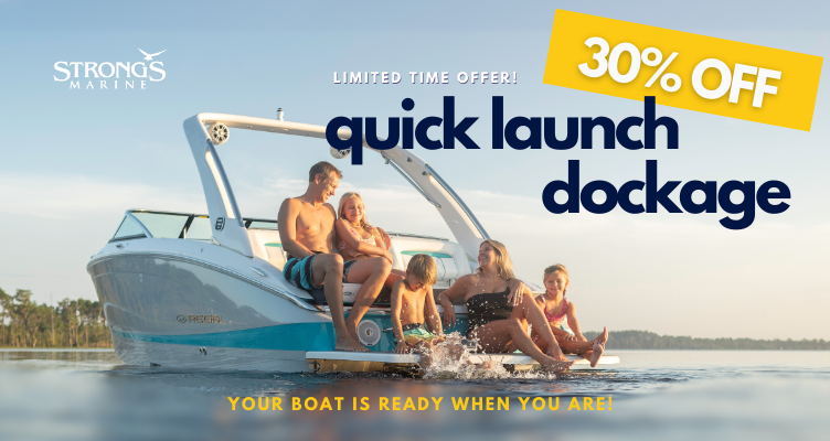 30% Quick Launch Dockage - Events - Strong's Marine